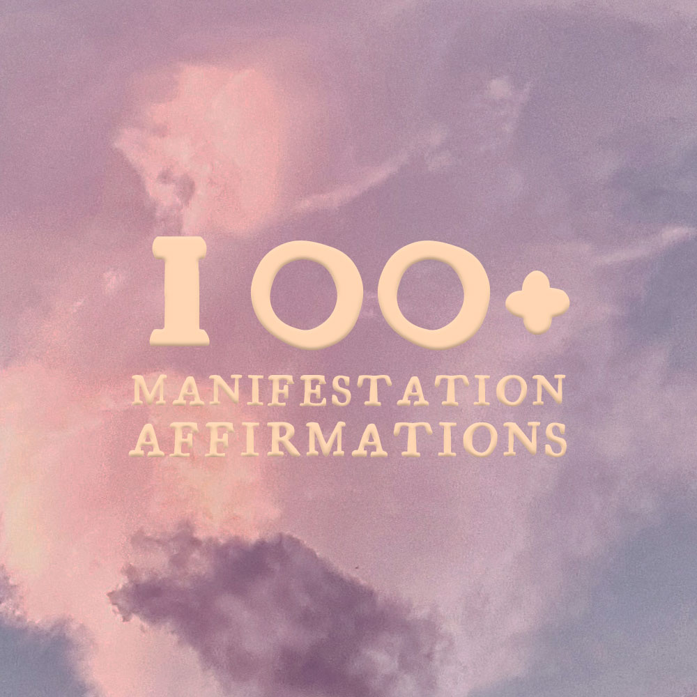 100+ Things to Say to Manifest Your Dream Life